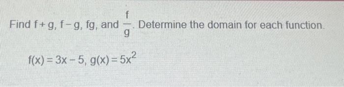 Solved Find f+g, f-g, fg, and f MINIGR g f(x) = 3x - 5, g(x) | Chegg.com