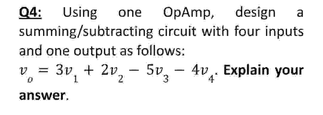 Solved Using one OpAmp, design asumming/subtracting circuit | Chegg.com