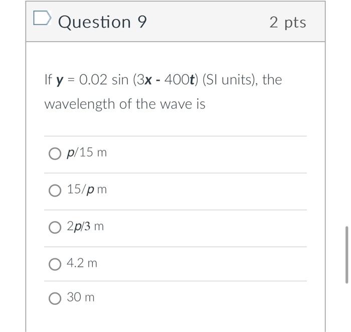 Solved Question 9 2 pts If y=0.02sin(3x−400t) (SI units), | Chegg.com