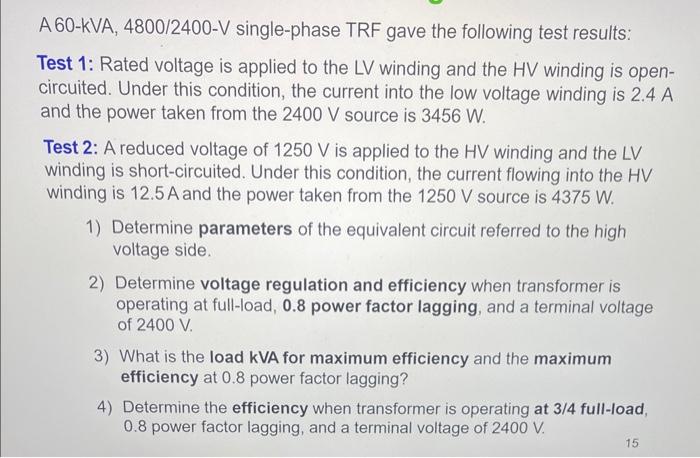 Solved A 60-kVA, 4800/2400-V single-phase TRF gave the | Chegg.com