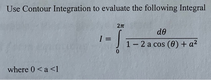 Solved Use Contour Integration to evaluate the following | Chegg.com