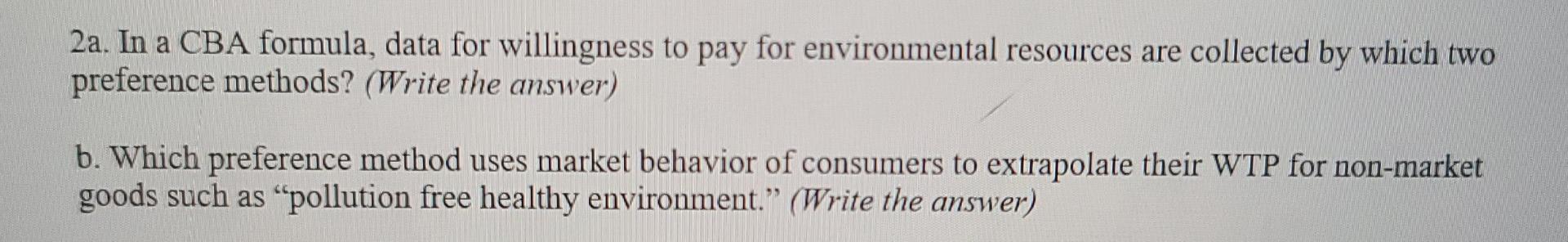 Solved 2a. In a CBA formula, data for willingness to pay for | Chegg.com