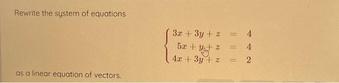 Solved Rewrite the system of equations as a linear equation | Chegg.com