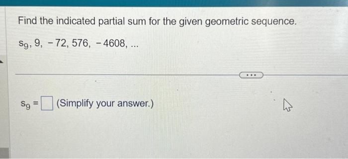 Solved Find the indicated partial sum for the given | Chegg.com