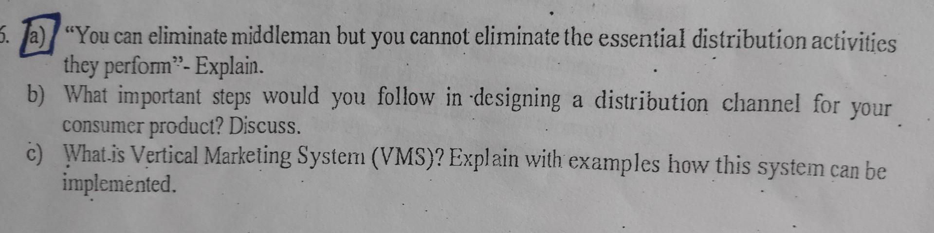 Solved a) "You can eliminate middleman but you cannot | Chegg.com