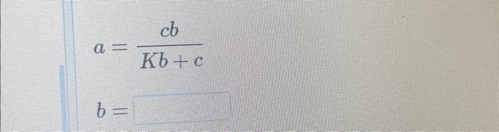 Solved a=Kb+ccb | Chegg.com