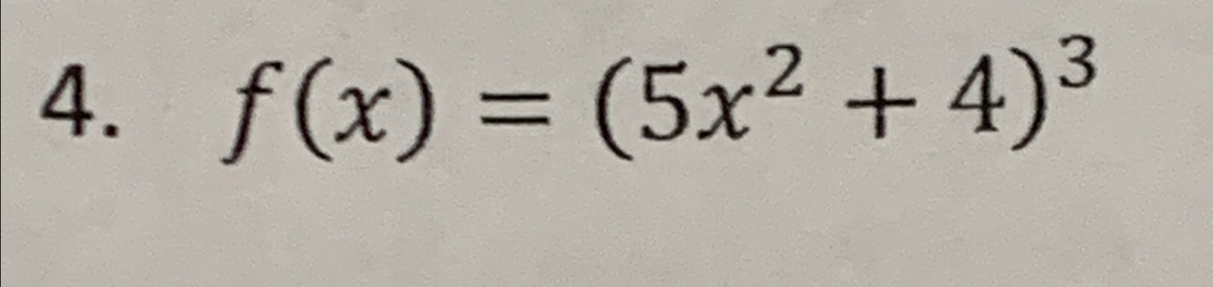 Solved f(x)=(5x2+4)3 ﻿find the derivative | Chegg.com