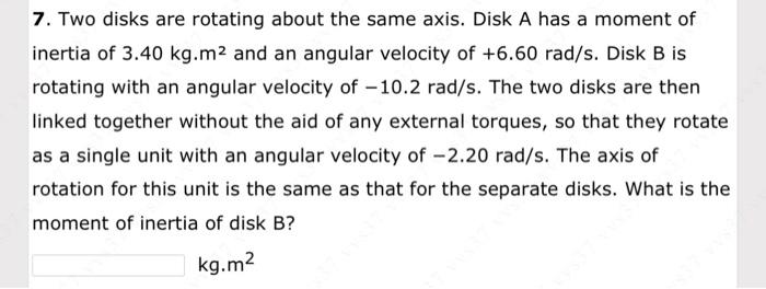 Solved 7 Two Disks Are Rotating About The Same Axis Disk A 