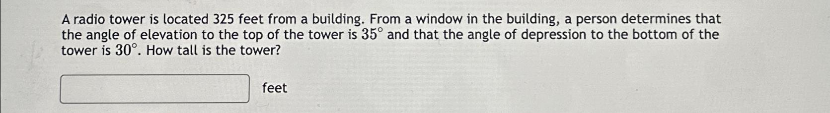 Solved A radio tower is located 325 ﻿feet from a building. | Chegg.com