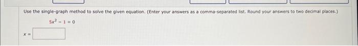 Use the single-graph method to solve the given | Chegg.com