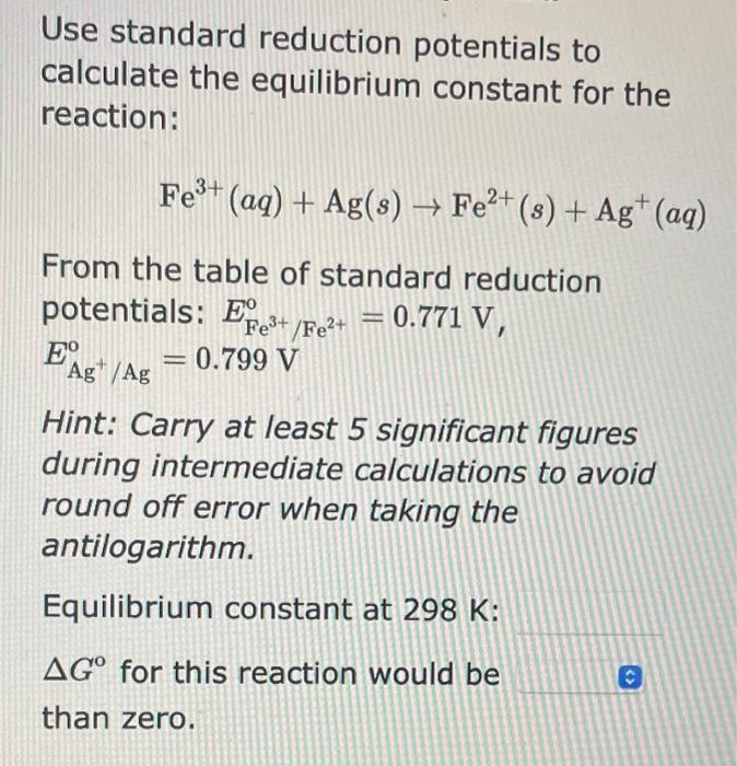Solved Use standard reduction potentials to calculate the | Chegg.com