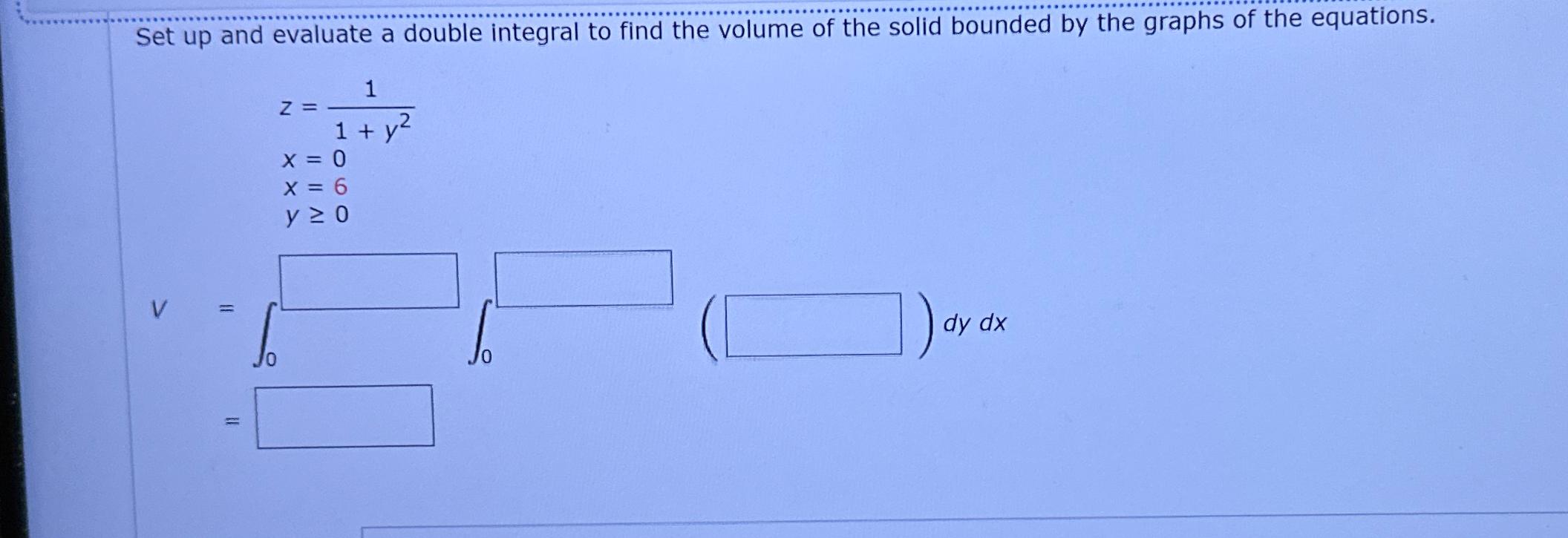 Solved Set up and evaluate a double integral to find the | Chegg.com