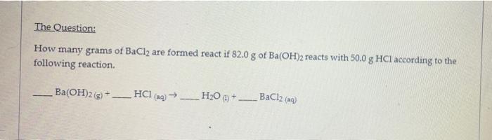 Solved The Question: How many grams of BaCl2 are formed | Chegg.com