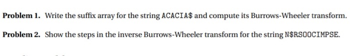 Solved Problem 1. Write the suffix array for the string | Chegg.com