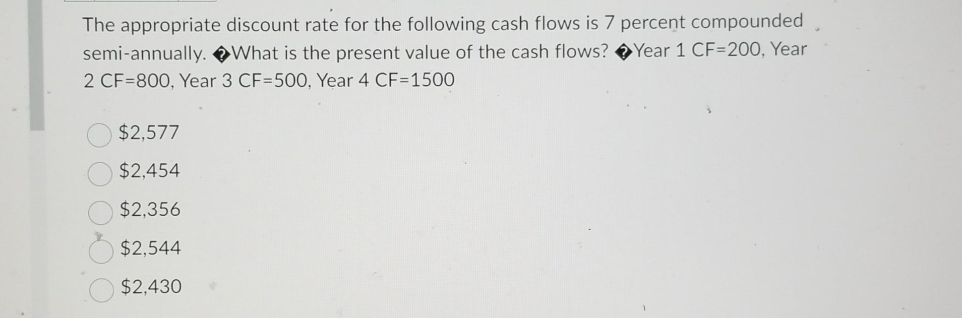 Solved The appropriate discount rate for the following cash | Chegg.com