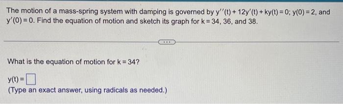 Solved The motion of a mass-spring system with damping is | Chegg.com