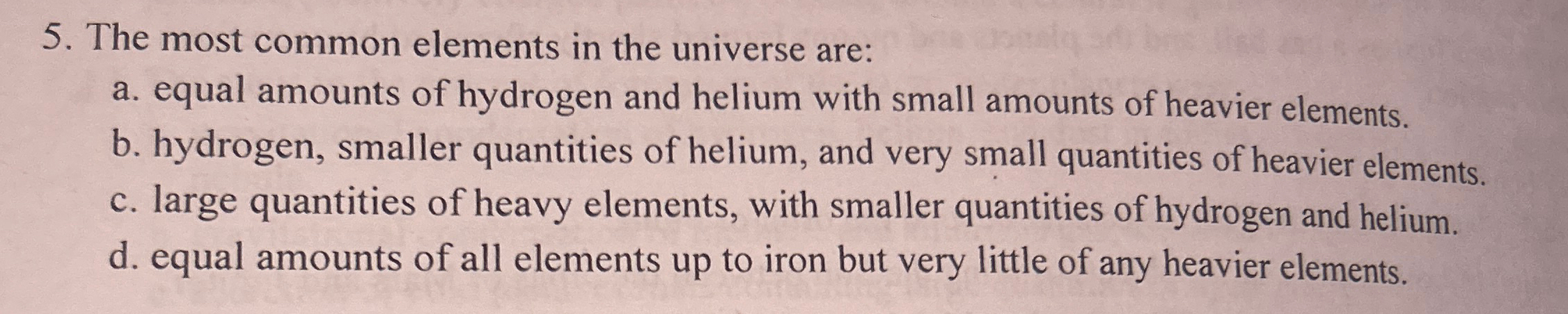 Solved The most common elements in the universe are:a. | Chegg.com