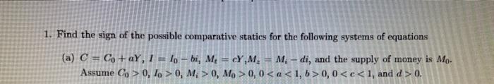 Solved 1. Find the sign of the possible comparative statics | Chegg.com