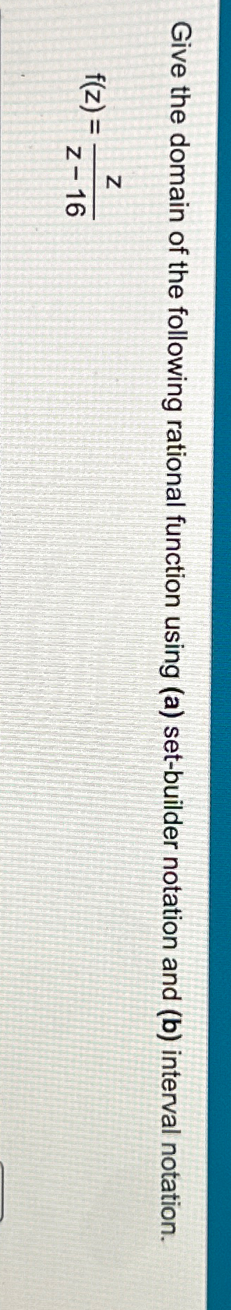 Solved Give the domain of the following rational function | Chegg.com