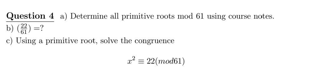 Solved Question 4 a) Determine all primitive roots mod61 | Chegg.com