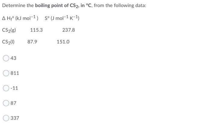 Solved Determine the boiling point of CS2, in °C, from the | Chegg.com