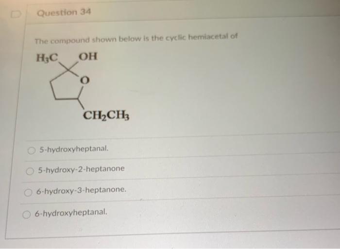 Solved Question 34 The compound shown below is the cyclic | Chegg.com
