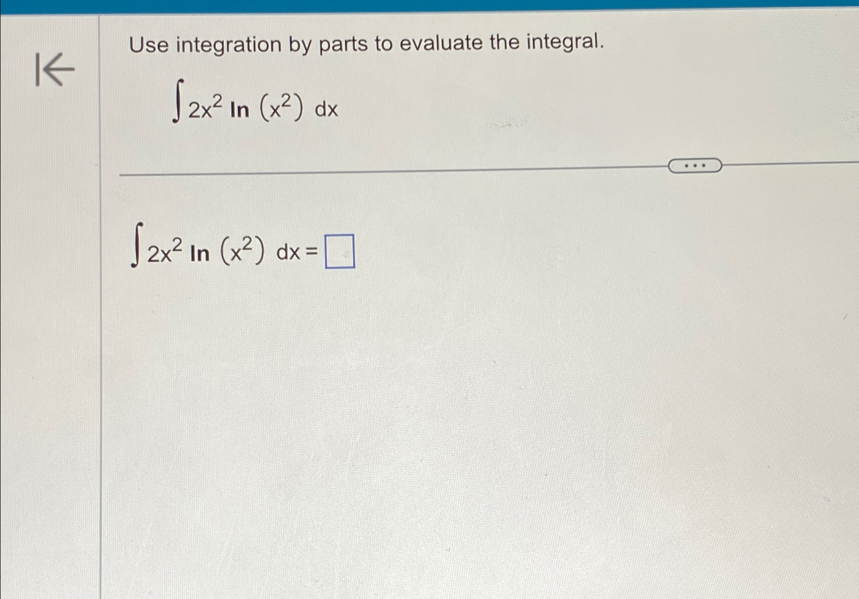 Solved Use integration by parts to evaluate the | Chegg.com