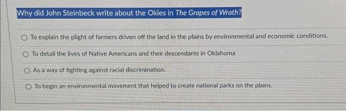 Why did John Steinbeck write about the Okies in The | Chegg.com