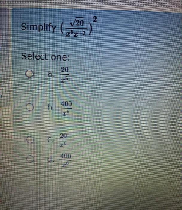 Solved 2 Simplify ( 20 ) Select one: 20 O 29 400 O b. 400 20 | Chegg.com