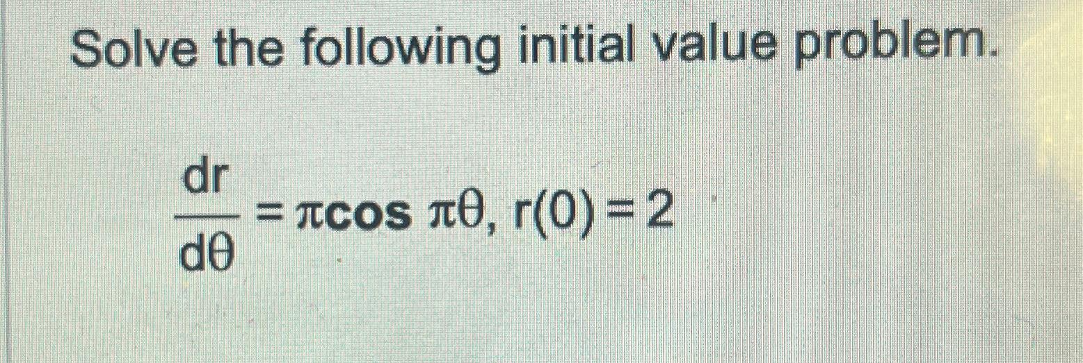 Solved Solve the following initial value | Chegg.com