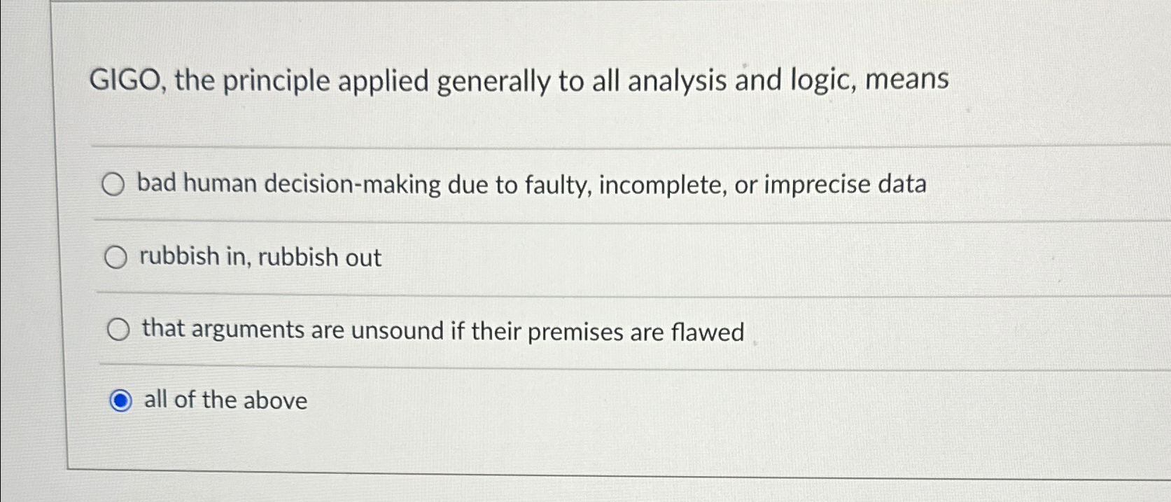 Solved GIGO, the principle applied generally to all analysis | Chegg.com