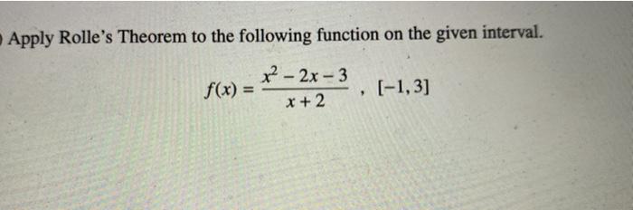 Solved Apply Rolle's Theorem to the following function on | Chegg.com