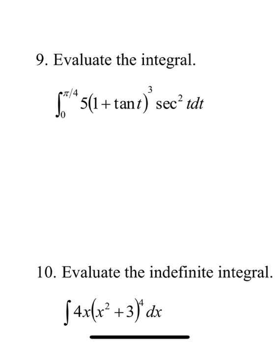 Solved 9. Evaluate the integral. | *** 5(1+tant) "sectdt 10. | Chegg.com