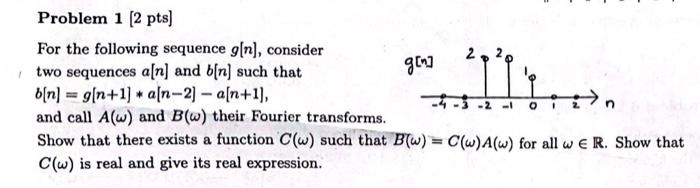 Solved Problem 1 [2 pts] For the following sequence g[n], | Chegg.com
