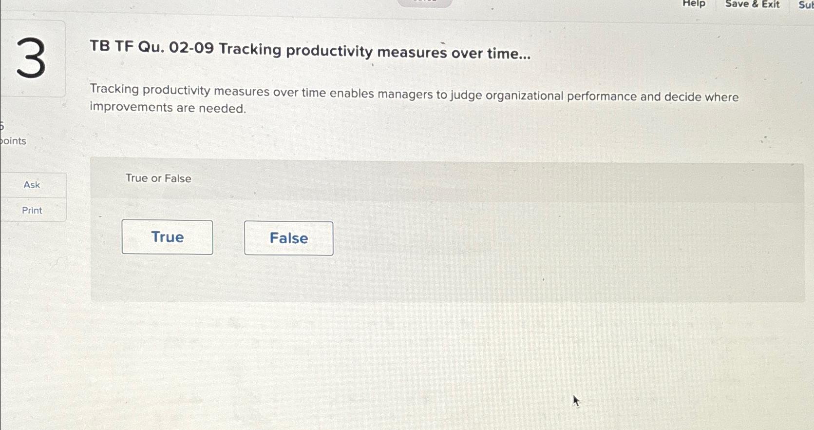 Solved TB TF Qu. 02-09 ﻿Tracking productivity measures over | Chegg.com