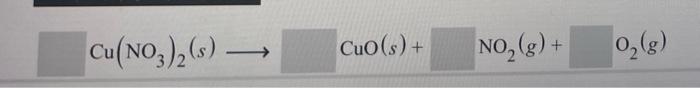 Solved Cu(NO3)2(s) CuO(s)+NO2(g)+ | Chegg.com