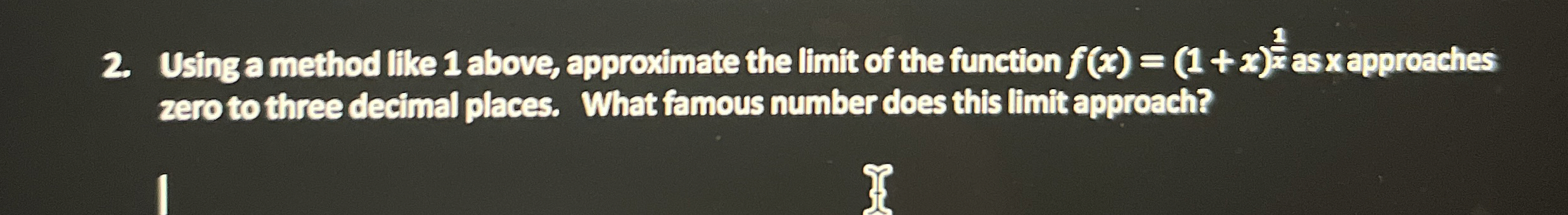 Solved Using a method like 1 ﻿above, approximate the limit | Chegg.com