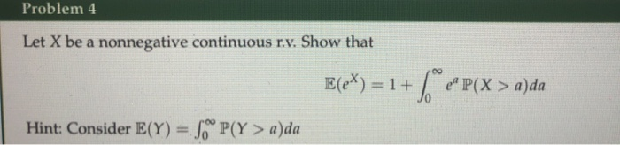 Solved Problem 4 Let X be a nonnegative continuous r.y. Show | Chegg.com