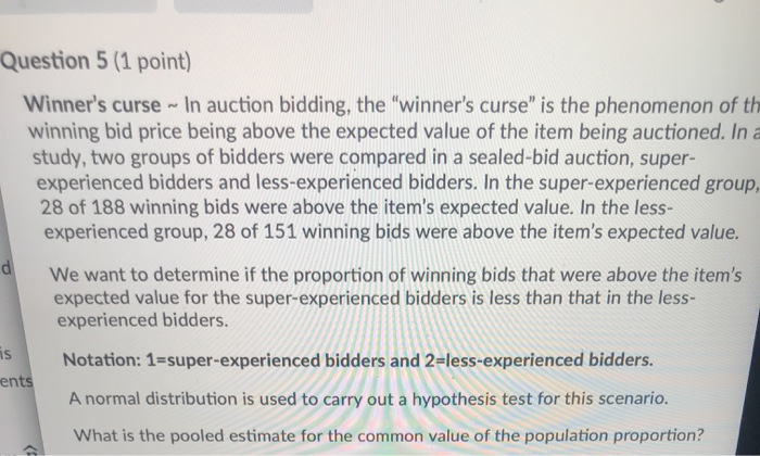 Solved Question 5 (1 point) Winner's curse - In auction | Chegg.com