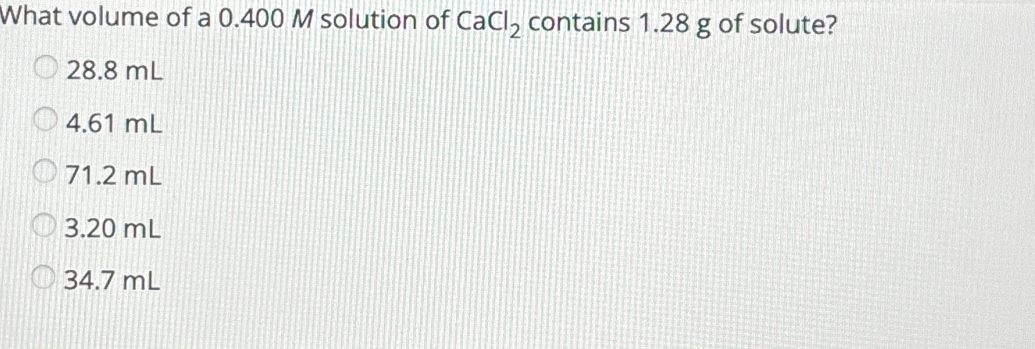Solved What volume of a 0.400M ﻿solution of CaCl2 ﻿contains | Chegg.com
