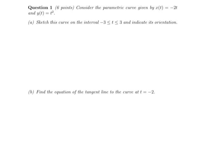 Solved Question 1 (6 points) Consider the parametric curve | Chegg.com Solved Question 1 (6 points) Consider the parametric curve | Chegg.com