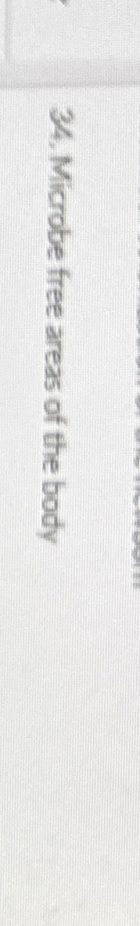 Solved Microbe free areas of the body | Chegg.com