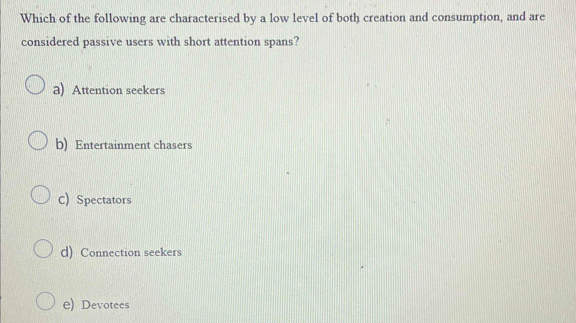 Solved Which of the following are characterised by a low | Chegg.com