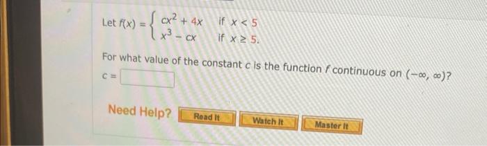 Solved Let f(x)={cx2+4xx3−cx if x