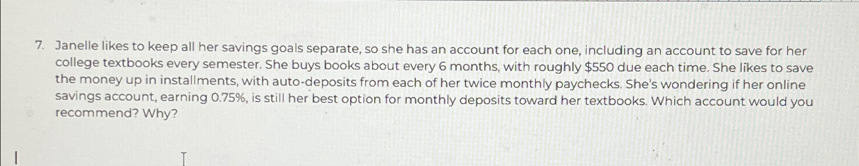 Solved Janelle likes to keep all her savings goals separate, | Chegg.com