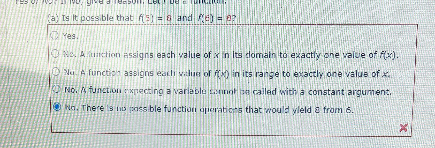Solved (a) ﻿Is it possible that f(5)=8 ﻿and f(6)=8 ?Yes.No. | Chegg.com