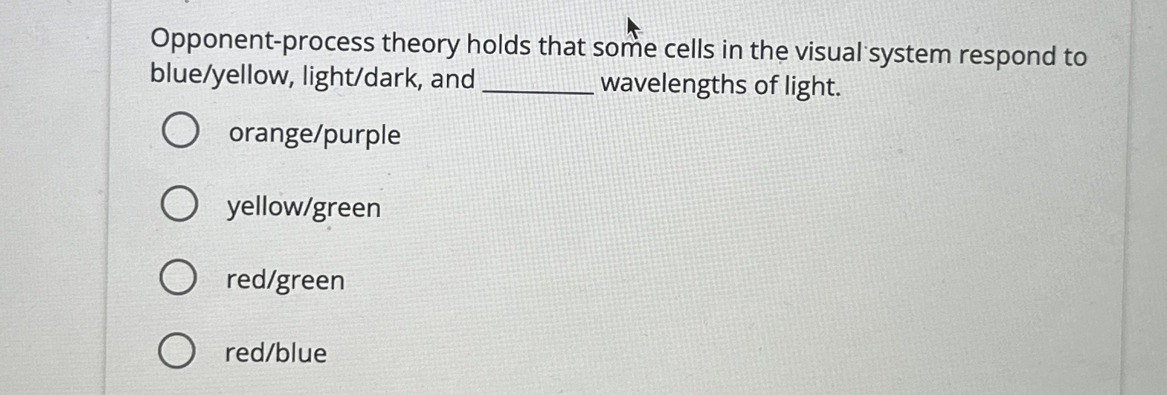 Solved Opponent-process theory holds that some cells in the | Chegg.com