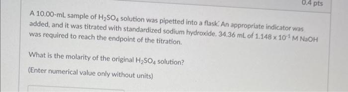 Solved A 10.00-mL sample of H2SO4 solution was pipetted into | Chegg.com