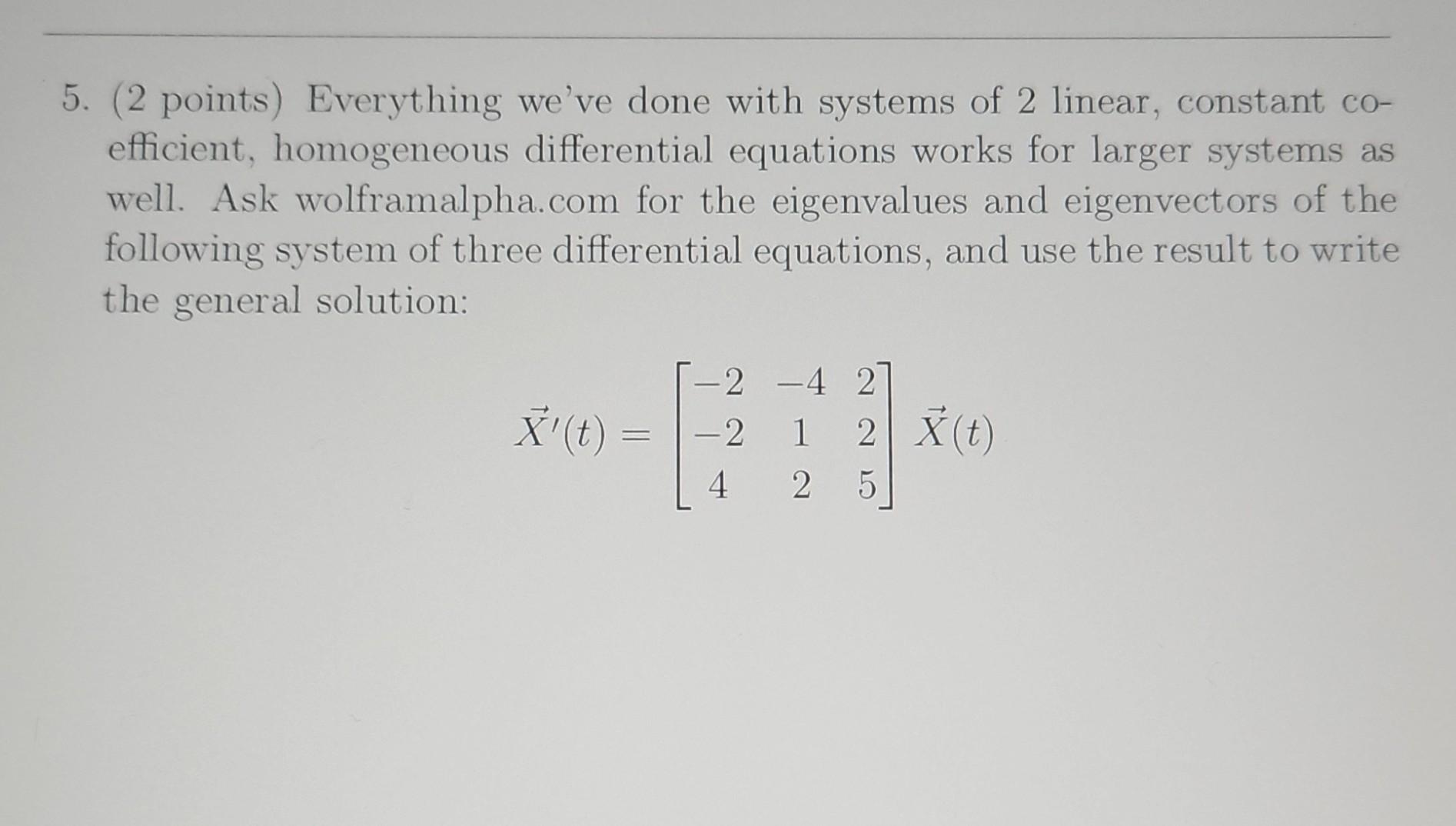 5. (2 points) Everything we've done with systems of 2 | Chegg.com