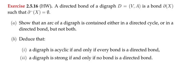 Solved Exercise 2.5.16 (HW). A directed bond of a digraph | Chegg.com